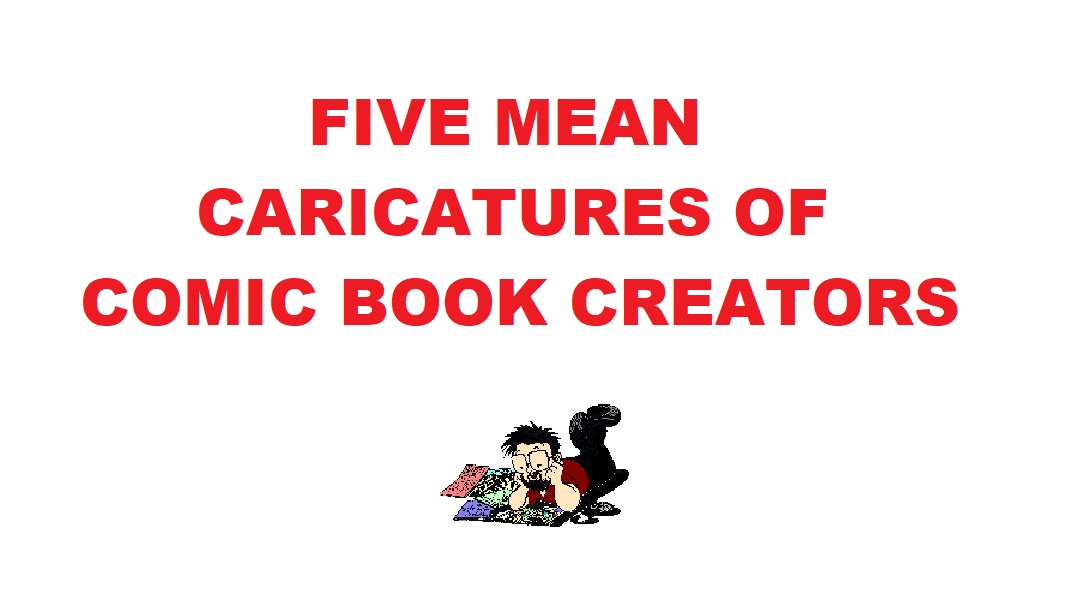 TBTV: Five Mean Caricatures of Comic Book Creators – The Tom Brevoort ...